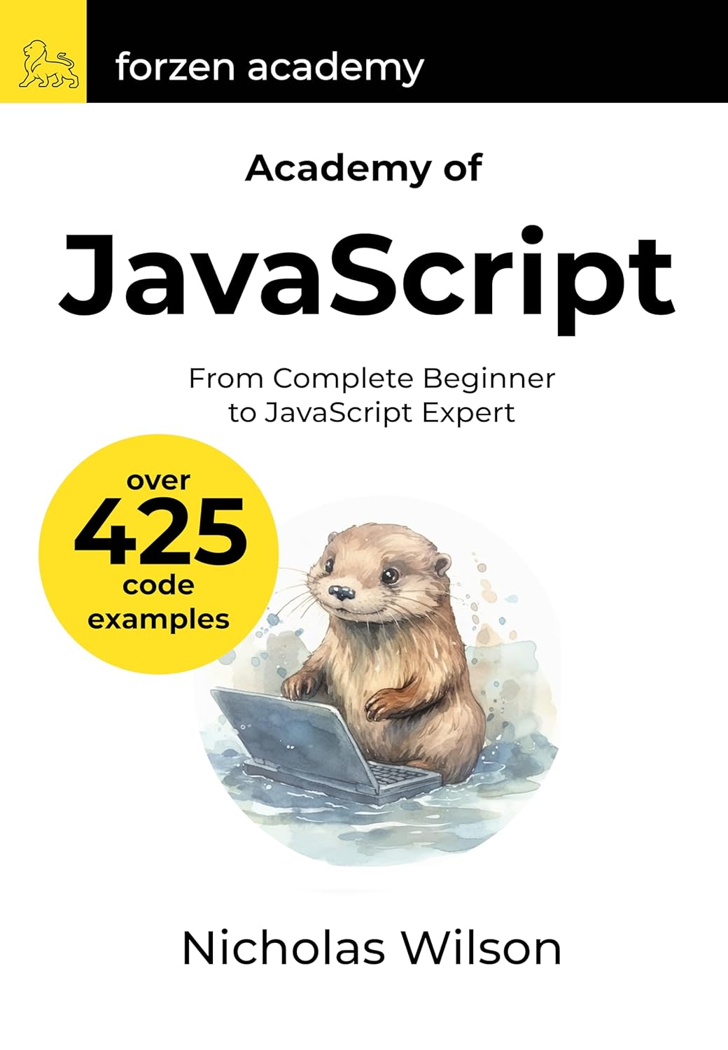 Amazon.com: Acadamy of JavaScript: From Complete Beginner to JavaScript Expert eBook : Wilson ...
