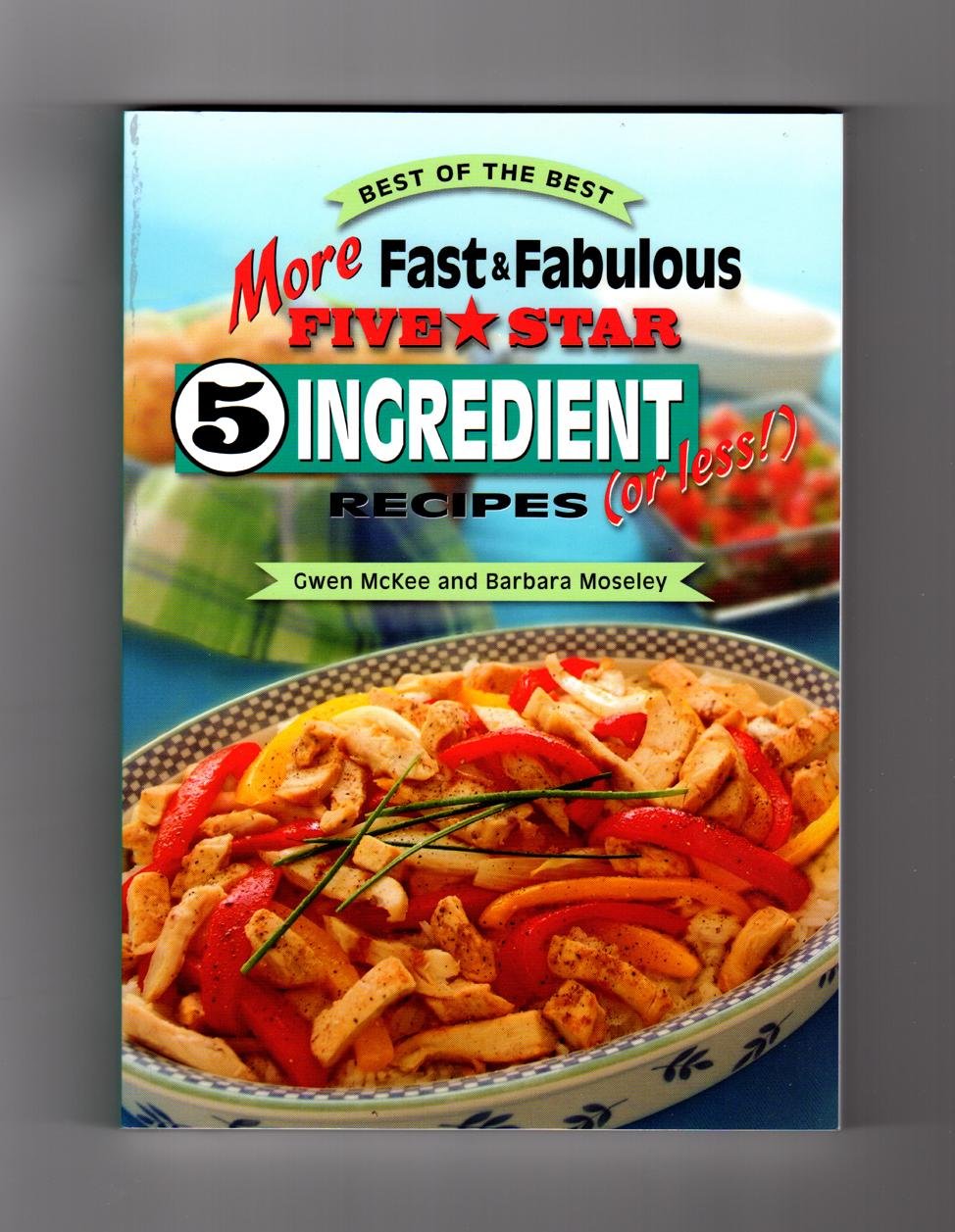 More Fast & Fabulous 5 Ingredient or Less! Recipes (Best of the Best ...