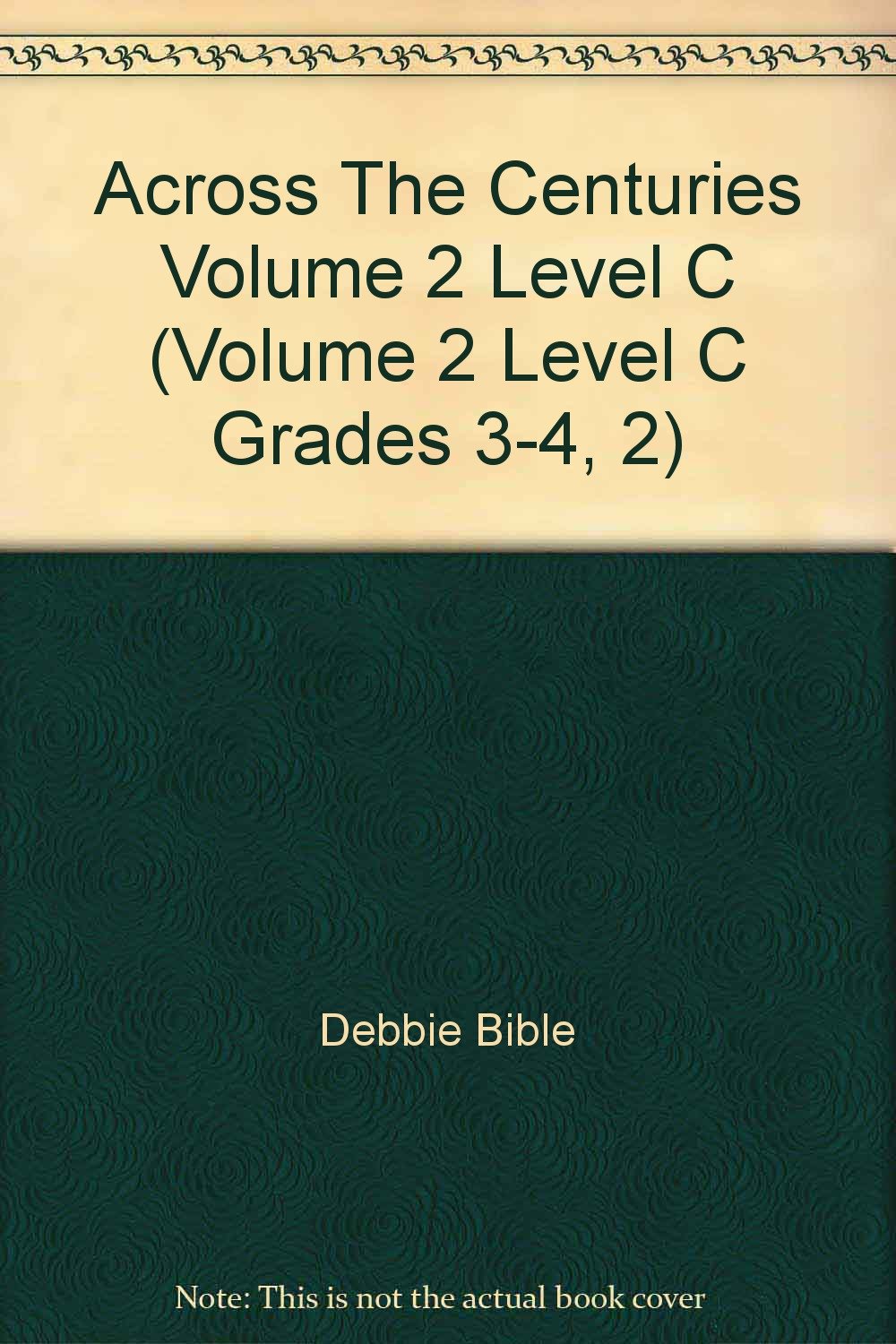 Across The Centuries Volume 2 Level C (Volume 2 Level C Grades 3-4, 2 ...
