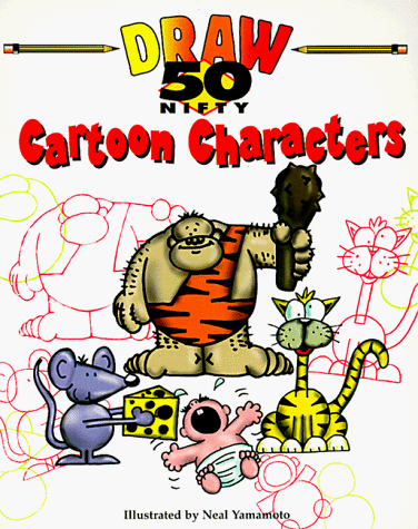 50 Nifty Cartoon Characters to Draw: Yamamoto, Neal, Margaret, Amy ...