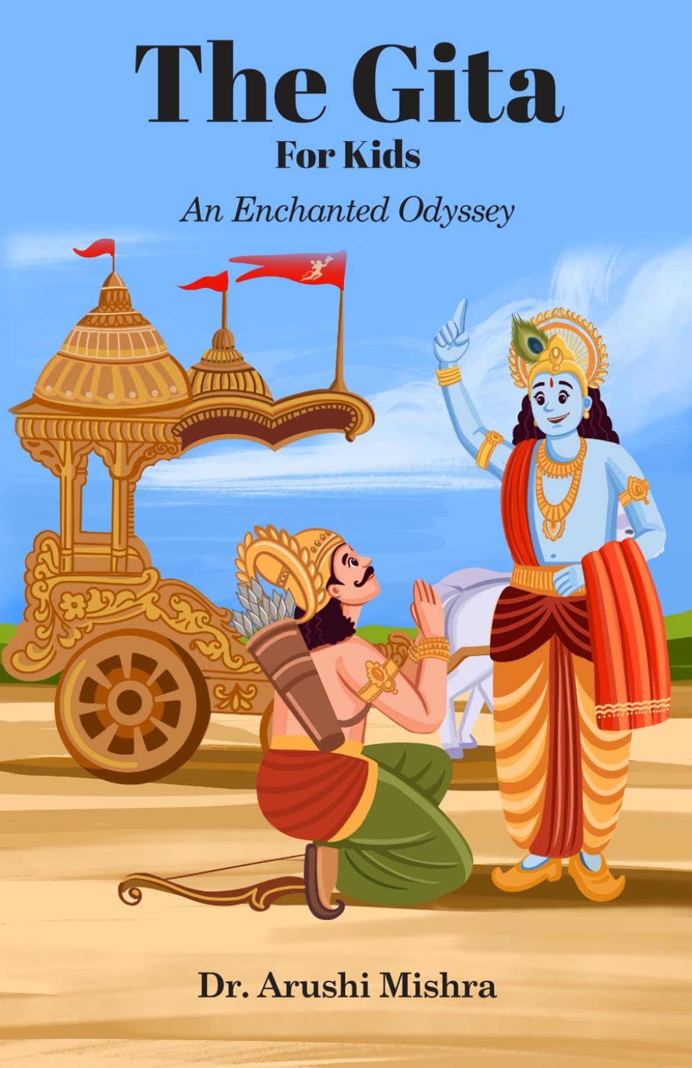 The Gita for kids: An enchanted Odyssey : Mishra, Arushi: Amazon.in: Books