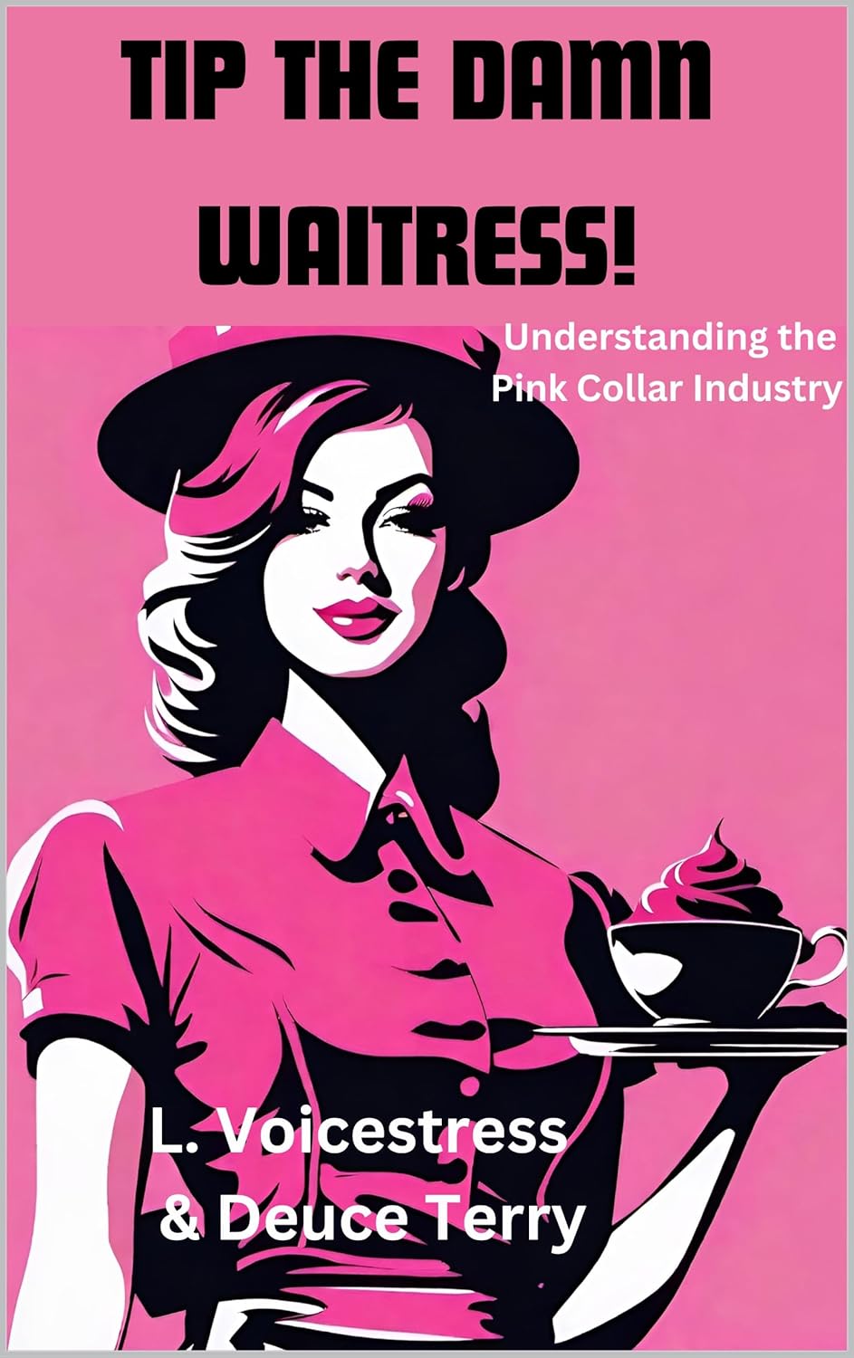 Amazon.com: Tip the Damn Waitress! : Understanding the Hidden Darkness ...