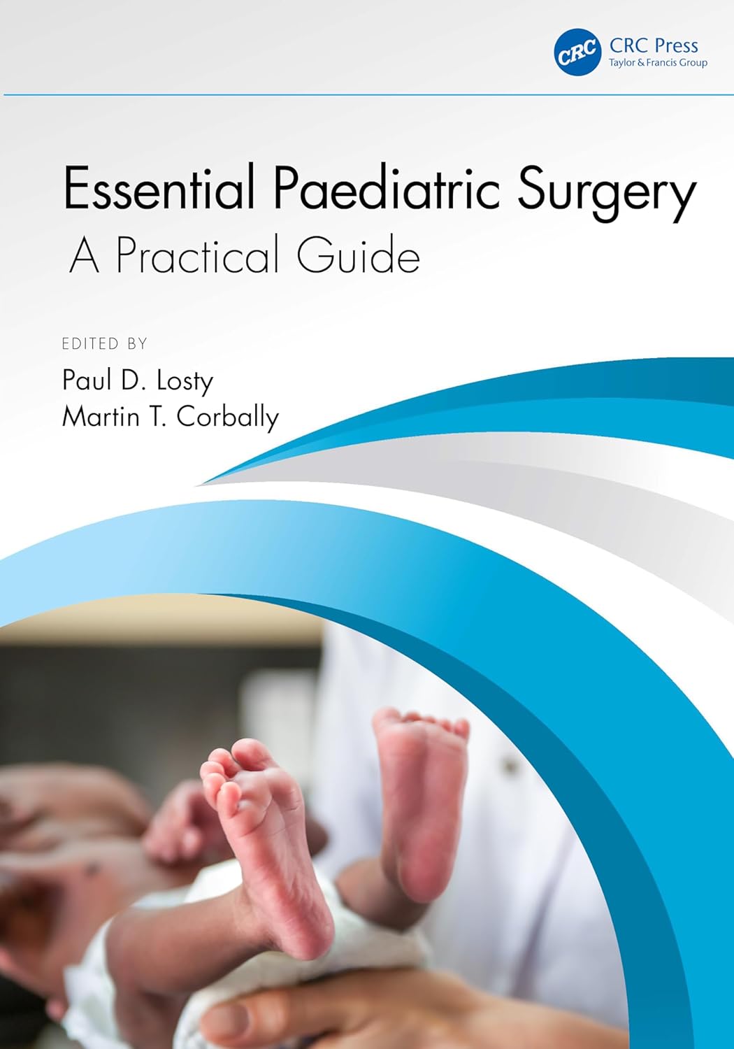Essential Paediatric Surgery: A Practical Guide: 9781032005737 ...