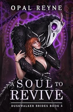 A Soul to Revive: Duskwalker Brides: Book Five: Reyne, Opal ...