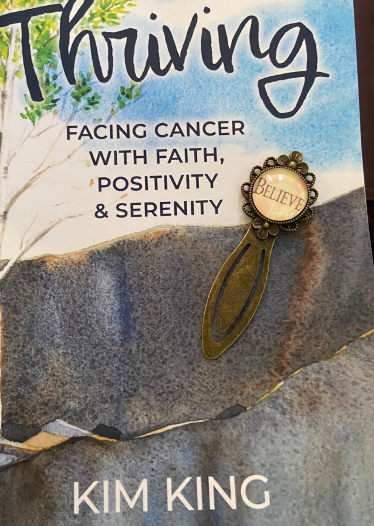 Thriving: Facing Cancer with Faith, Positivity & Serenity: King, Kim ...
