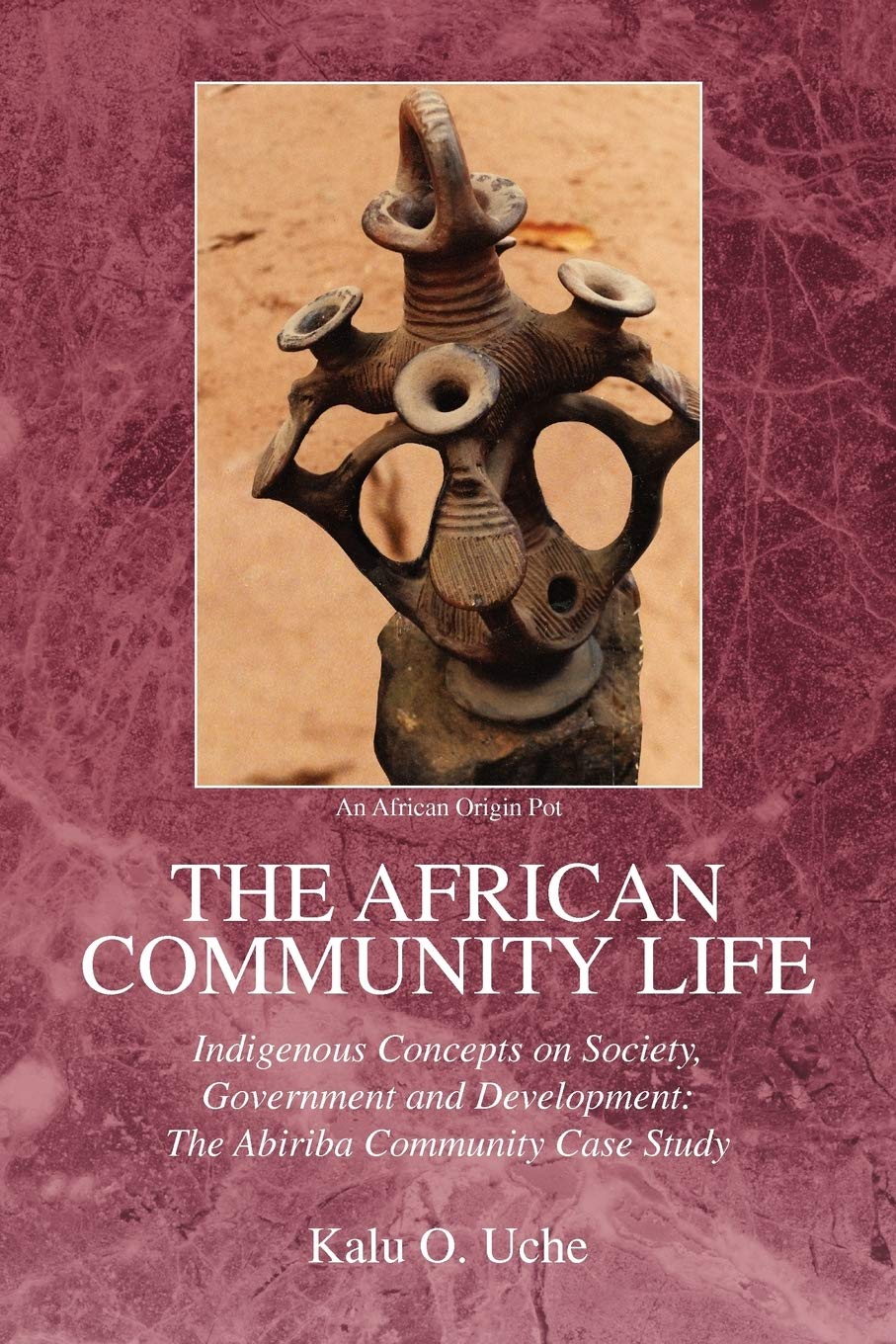 The African Community Life: Indigenous Concepts on Society, Government ...