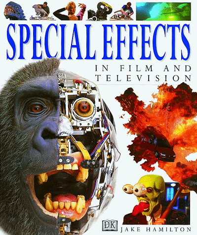 Special Effects: In Film and Television: Hamilton, Jake: 9780789428134 ...