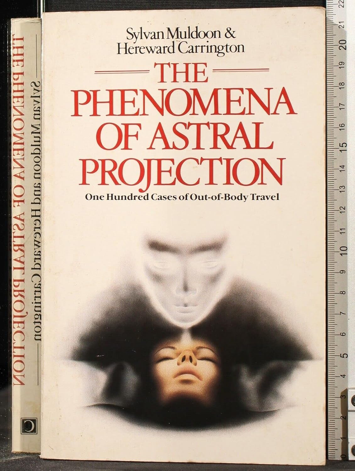 The Phenomena of Astral Projection: One Hundred Cases of Out-of-body ...