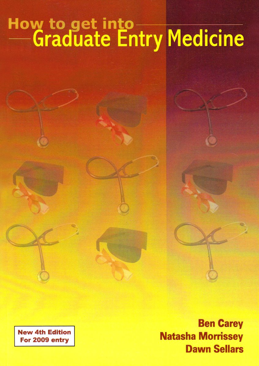 How to Get into Graduate Entry Medicine : Sellars, Dawn, Carey, Ben ...