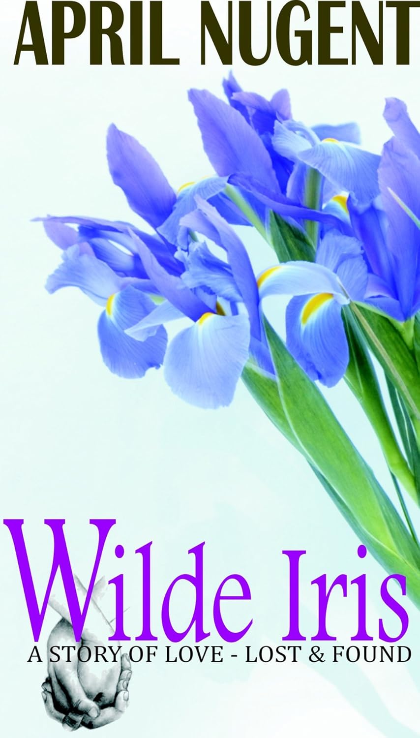 Wilde Iris - Kindle edition by Nugent, April, Montgomery, Andrew ...