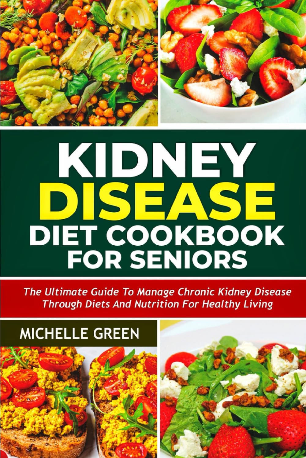 Kidney Disease Diet Cookbook for Seniors: The Ultimate Guide to Manage ...