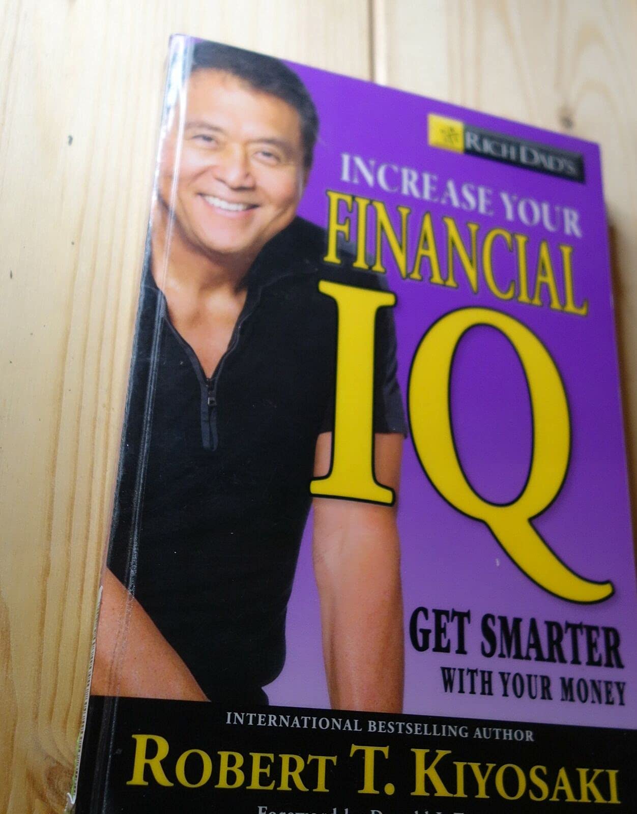 Rich Dad's Increase Your Financial IQ: Getting Smarter with Your Money ...