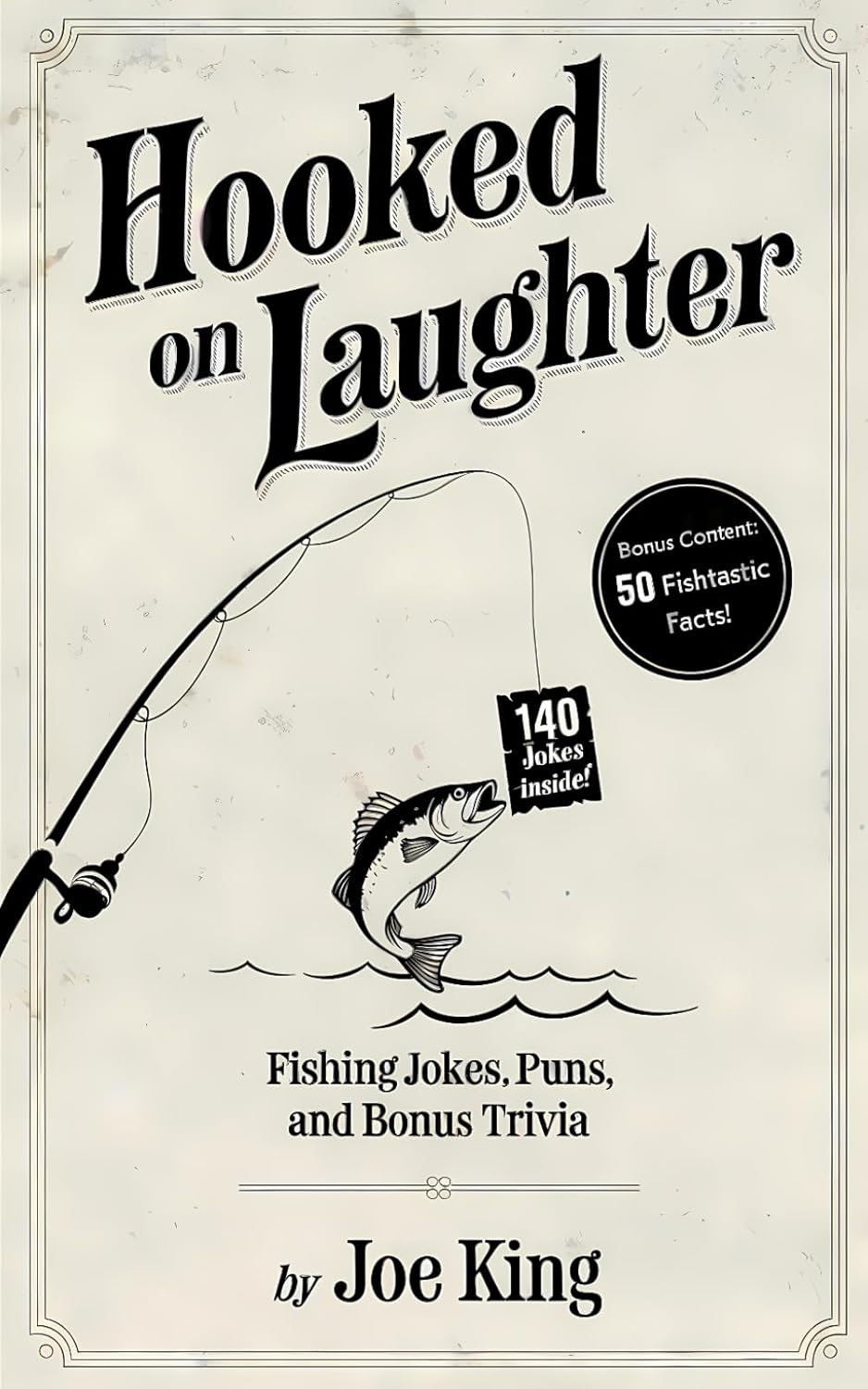 Hooked on Laughter: Fishing Jokes, Puns, and Bonus Trivia: 140 ...