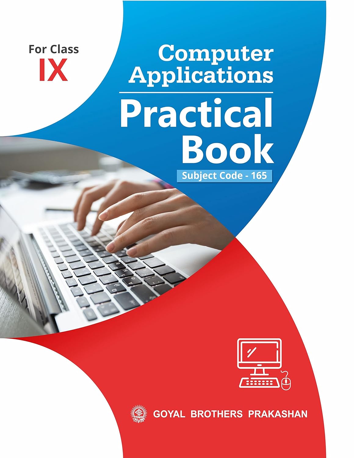 Computer Application Practical Book for Class IX (Code 165) : GOYAL BROTHERS PRAKASHAN: Amazon ...