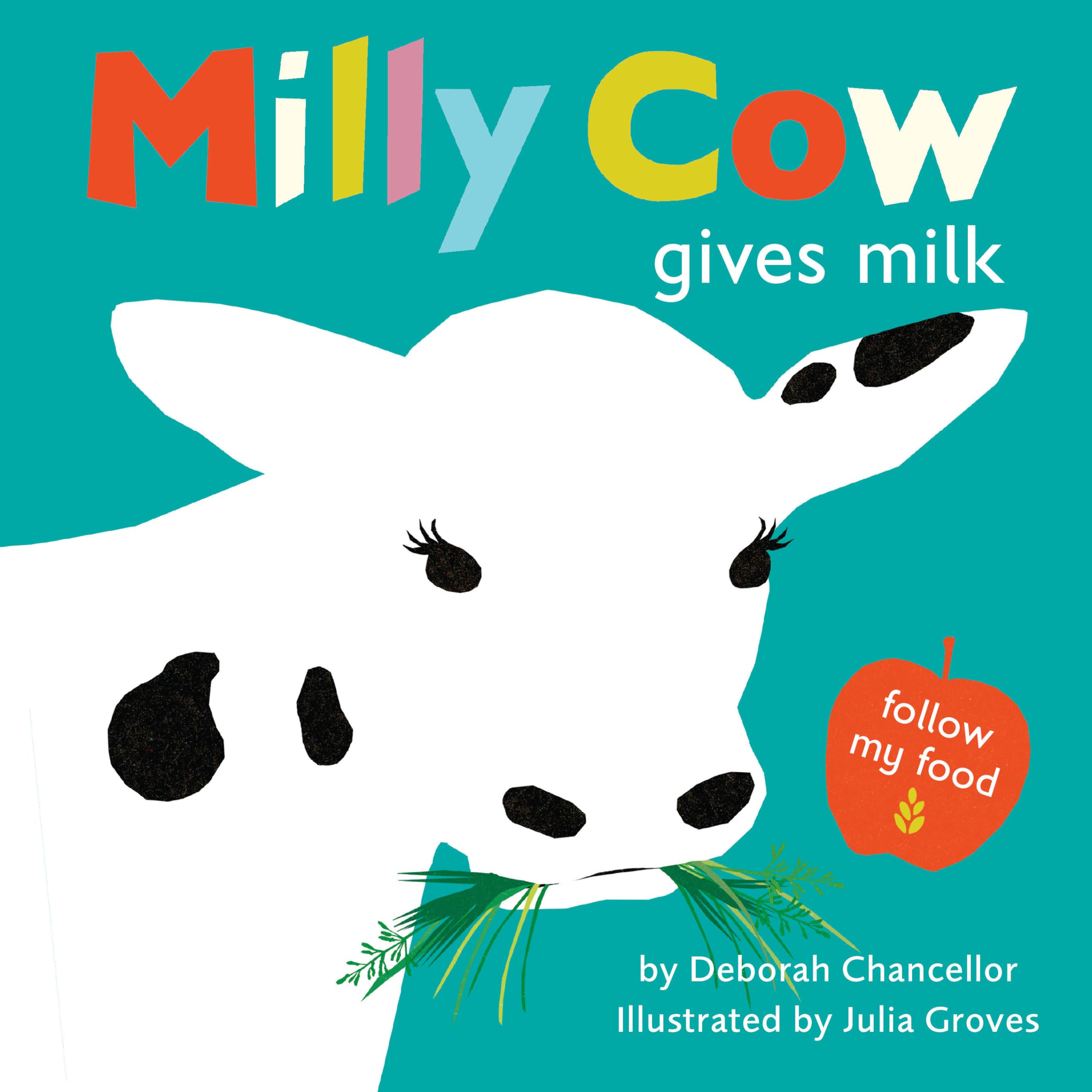 Milly Cow Gives Milk (Follow My Food): Chancellor, Deborah, Groves ...