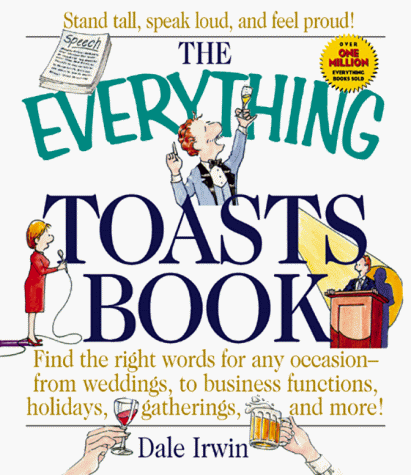 The Everything Toasts Book: Irvin, Dale: 9781580621892: Amazon.com: Books