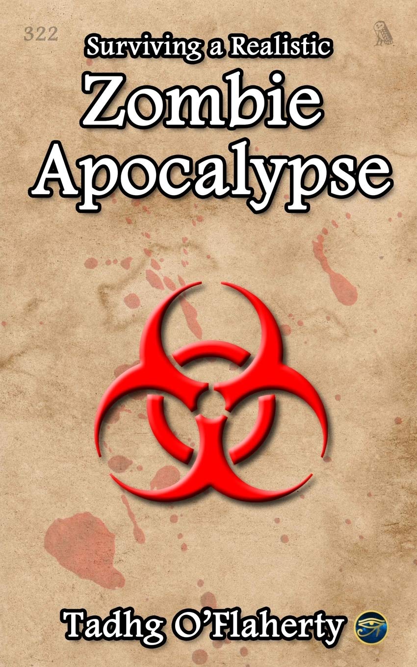 Surviving a Realistic Zombie Apocalypse: O'Flaherty, Tadhg ...