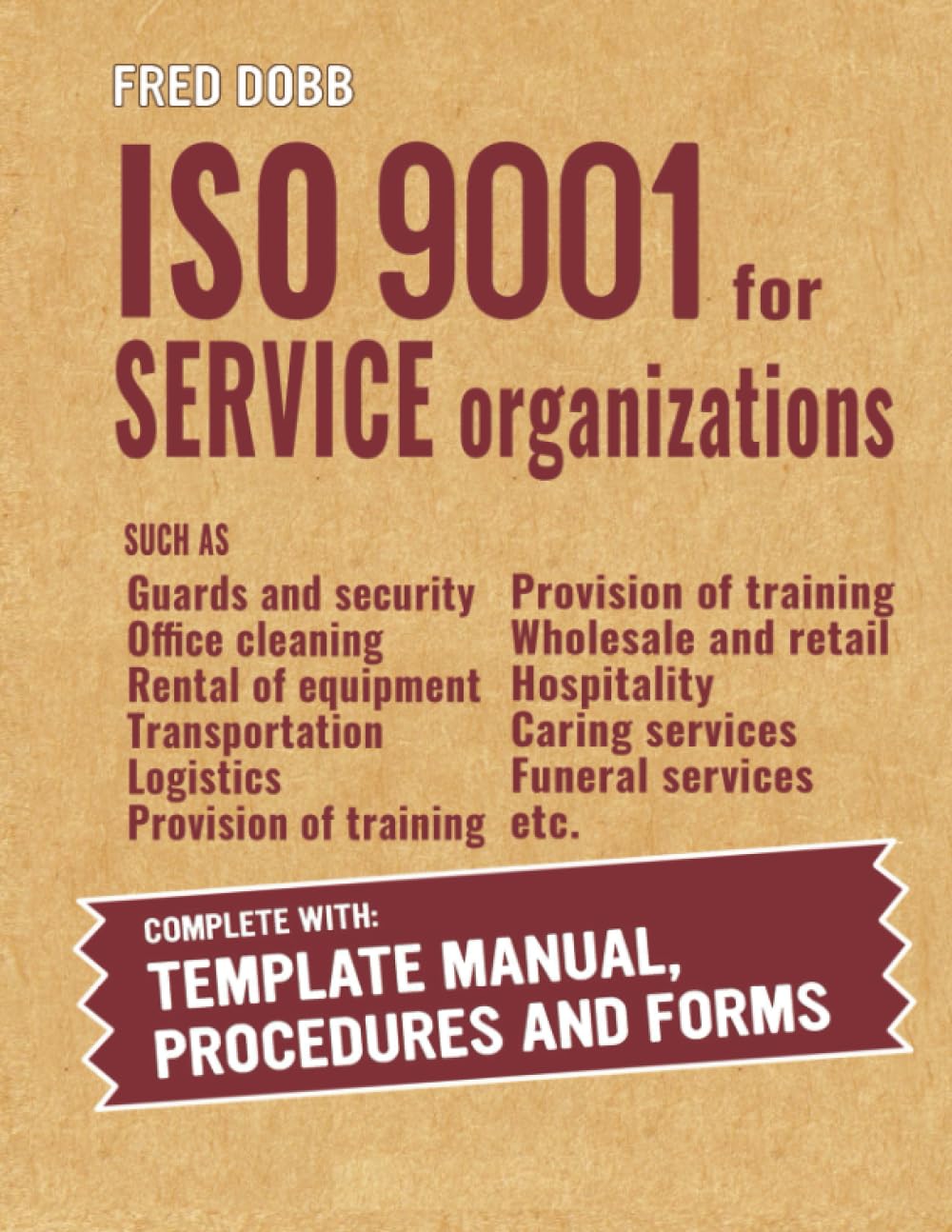 ISO 9001 for service organizations: complete with Template Manual ...