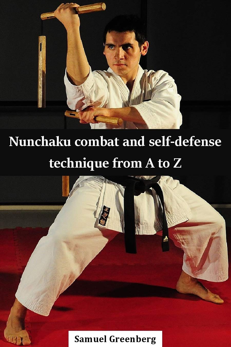 Amazon.com: Nunchaku combat and self-defense technique from A to Z ...