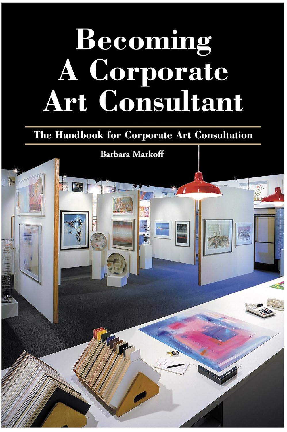 Becoming A Corporate Art Consultant: Barbara Markoff, Patrick Sarver ...