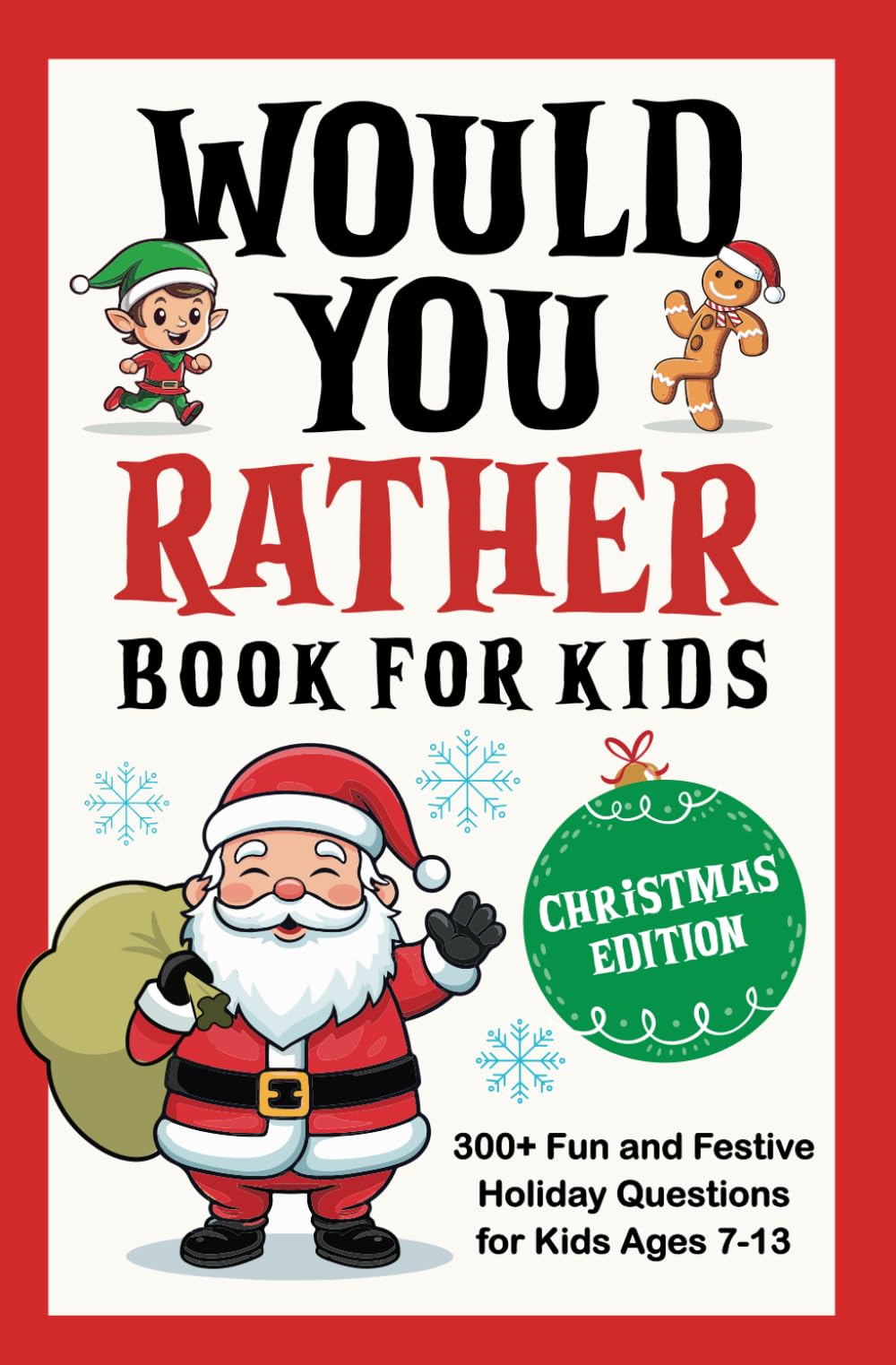 Would You Rather Book for Kids: Christmas Edition: 300+ Fun and Festive ...