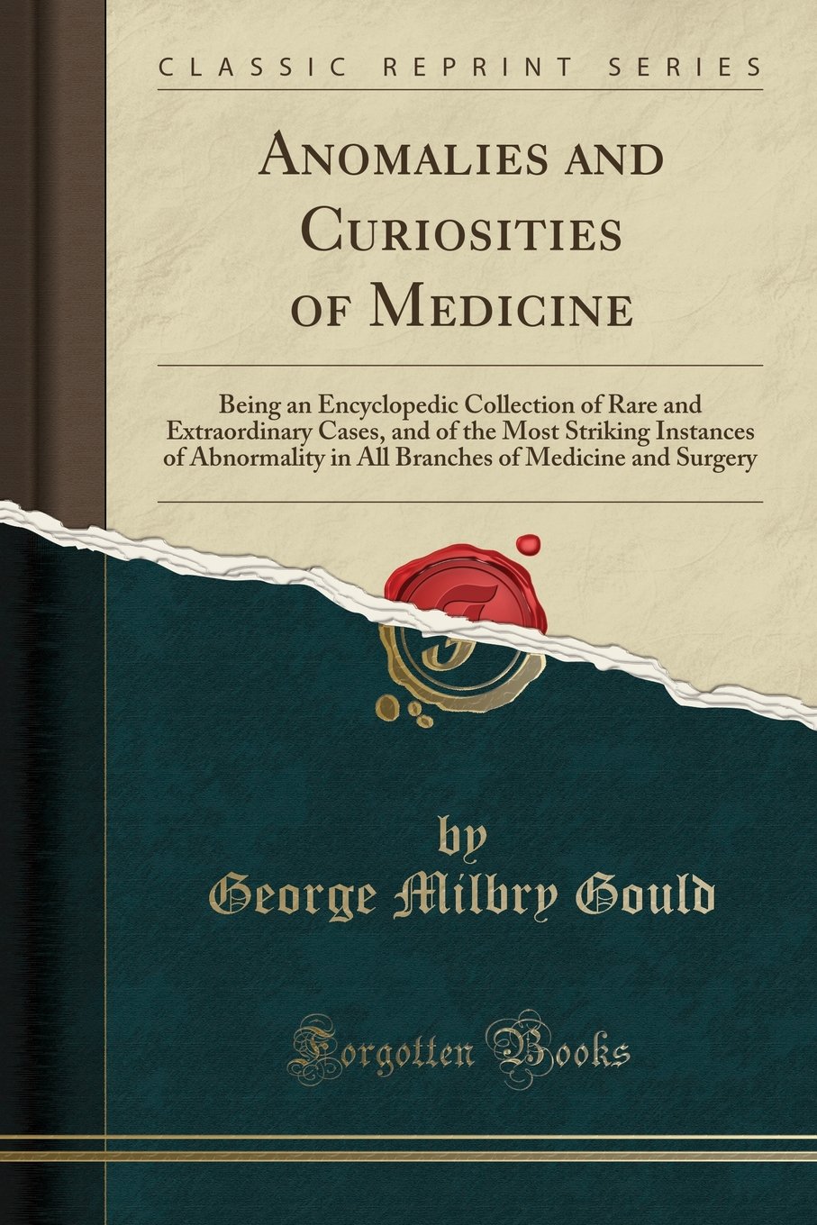 Anomalies and Curiosities of Medicine: Being an Encyclopedic Collection ...