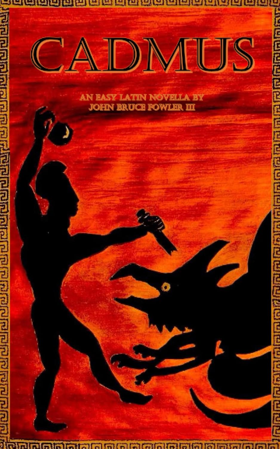 Cadmus: A Latin Novella (Latin Edition): Fowler III, John Bruce ...