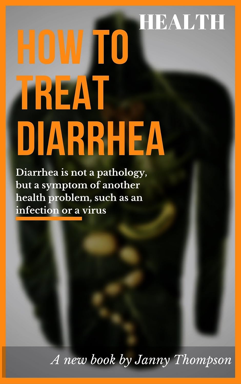 Amazon.com: Health: How to Treat Diarrhea eBook : Thompson, Janny ...