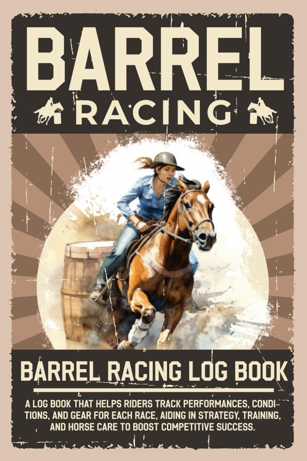 Horse Barrel Racing Log book - Rodeo Cowgirls: A Women's Barrel Racer ...