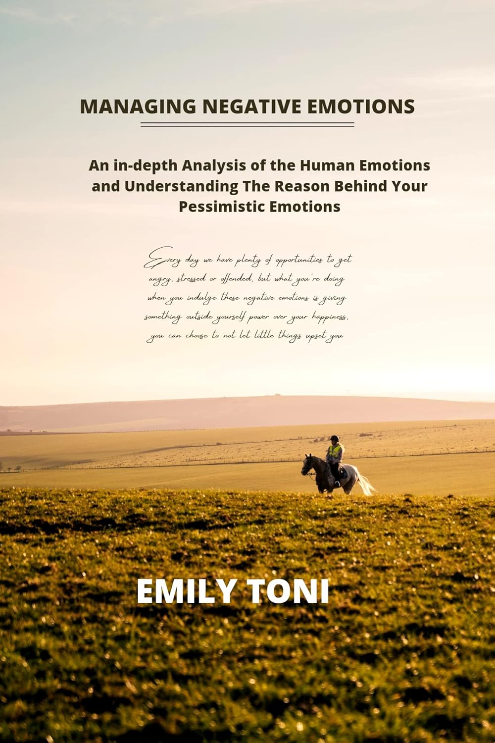 MANAGING NEGATIVE EMOTIONS: An in-depth Analysis of the Human Emotions ...