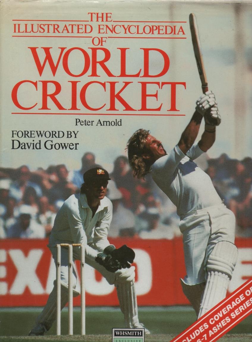 The Illustrated Encyclopedia of World Cricket: Amazon.co.uk: Arnold ...