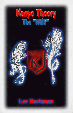 Kenpo Theory : "The Why": Bachman, Lee: 9780965267243: Amazon.com: Books
