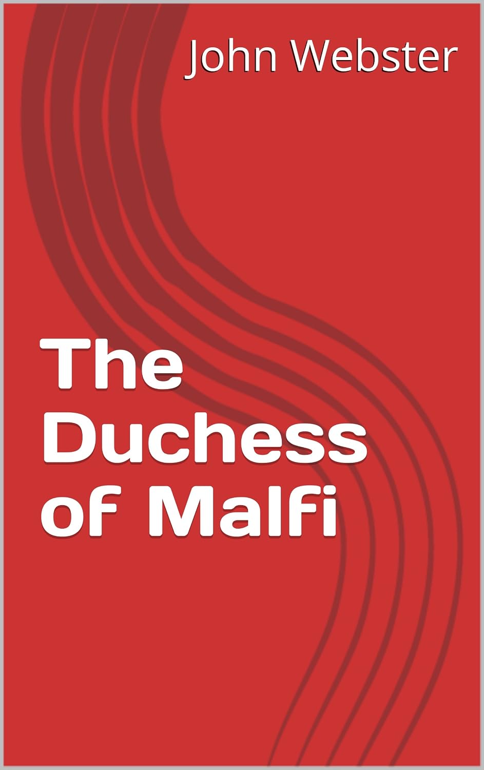The Duchess of Malfi - Kindle edition by Webster , John . Literature ...