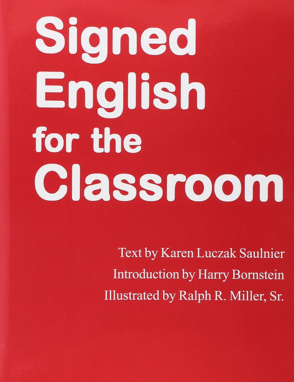 Signed English For the Classroom: Saulnier, Karen L.: 9780913580370 ...