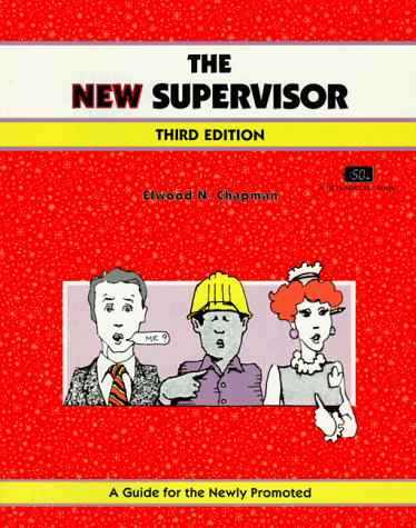 The New Supervisor, Revised Edition: Elwood N. Chapman: 9781560521204 ...