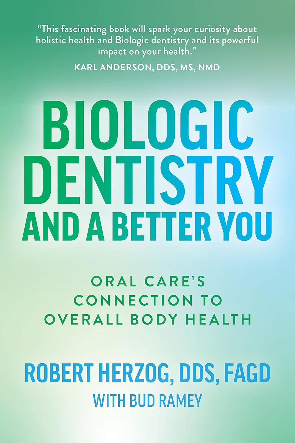 Biologic Dentistry and a Better You: Oral Care’s Connection to Overall ...