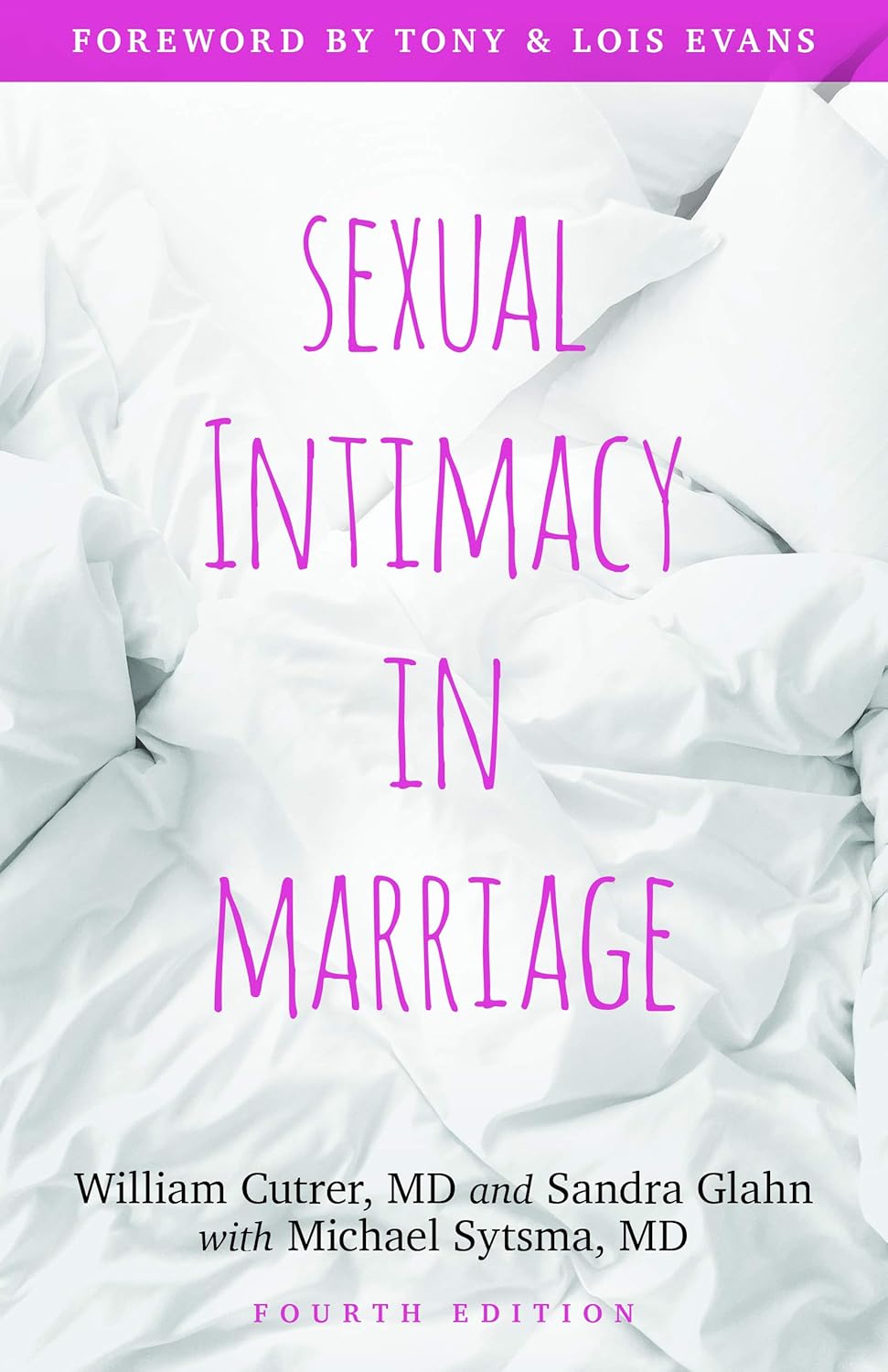 Sexual Intimacy in Marriage: Cutrer, William, Glahn, Sandra L., Sytsma ...