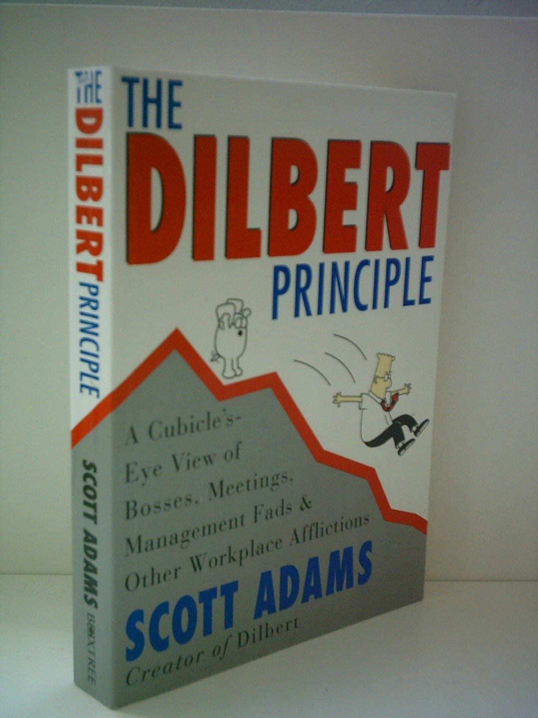 The Dilbert Principle: Cubicle's-Eye View of Bosses, Meetings ...