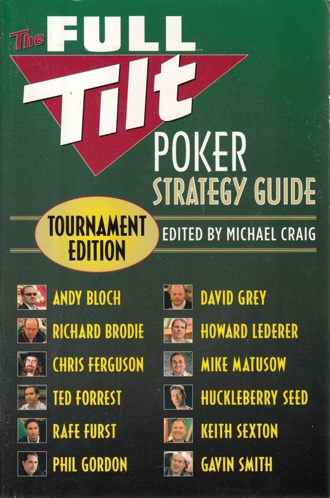 The Full Tilt Poker Strategy Guide: Tournament Edition: Andy Bloch ...