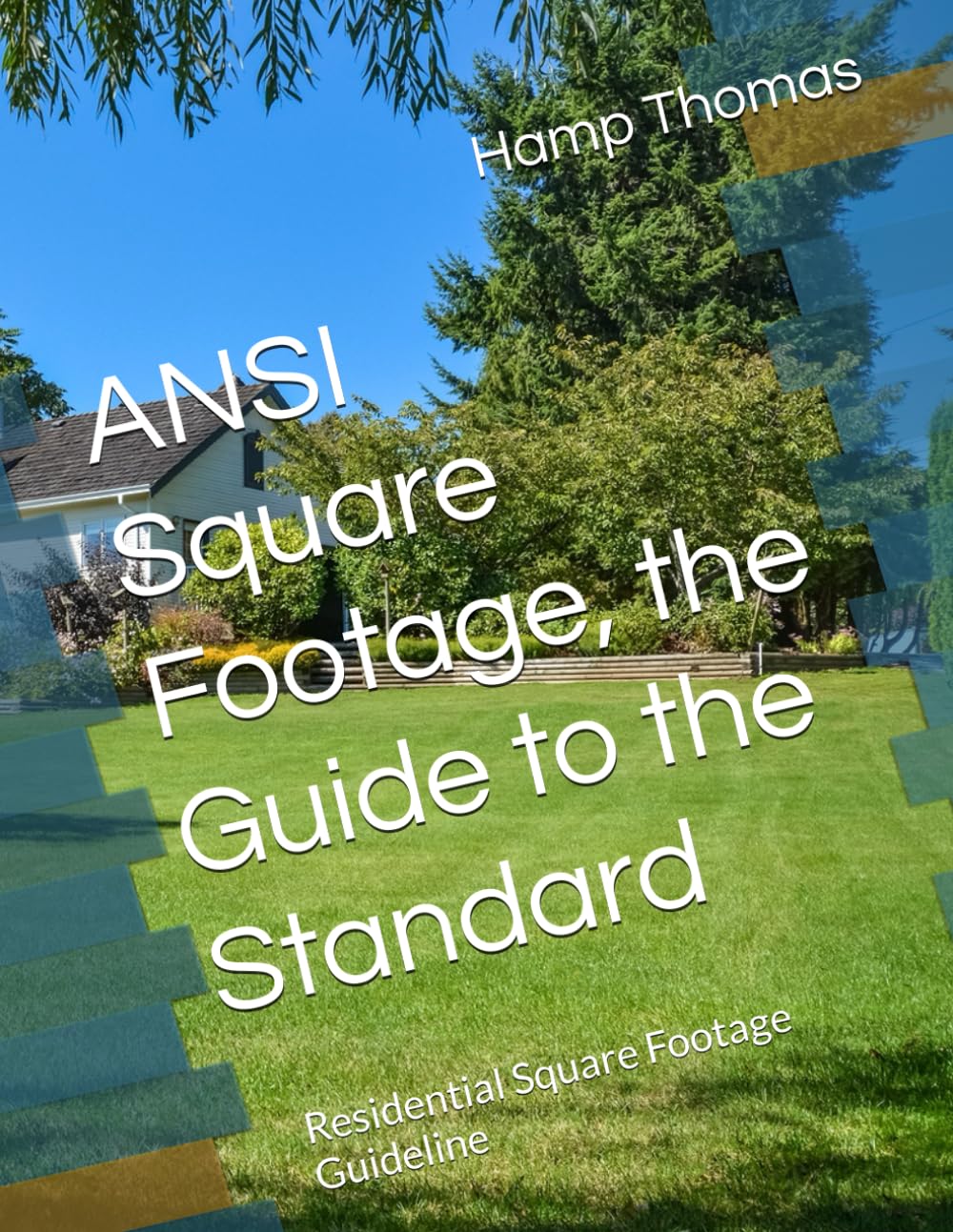 ANSI Square Footage, the Guide to the Standard: Residential Square ...