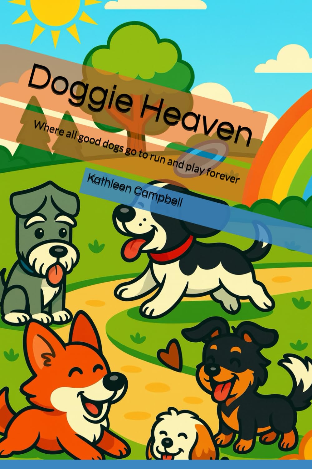 Doggie Heaven: Where all good dogs go to run and play forever: Campbell ...
