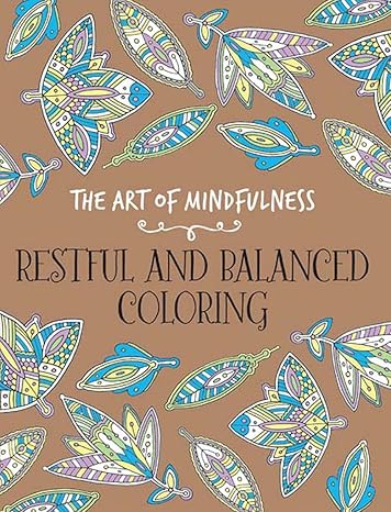 The Art of Mindfulness: Restful and Balanced Coloring : Lark Crafts ...