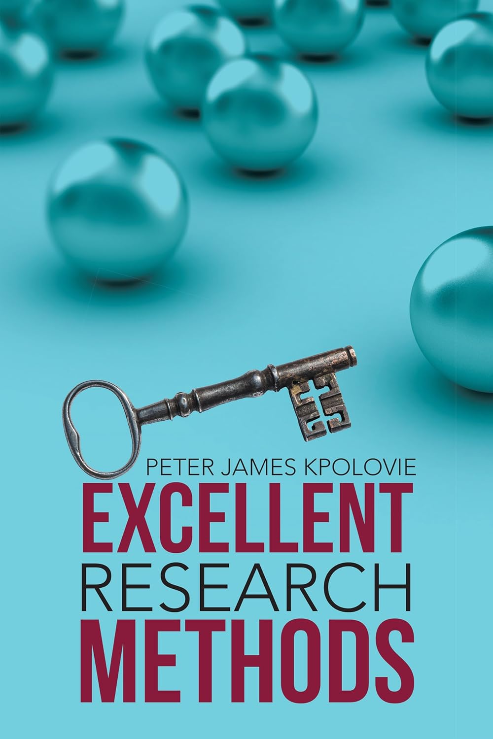 Excellent Research Methods - Kindle edition by Kpolovie, Peter James ...
