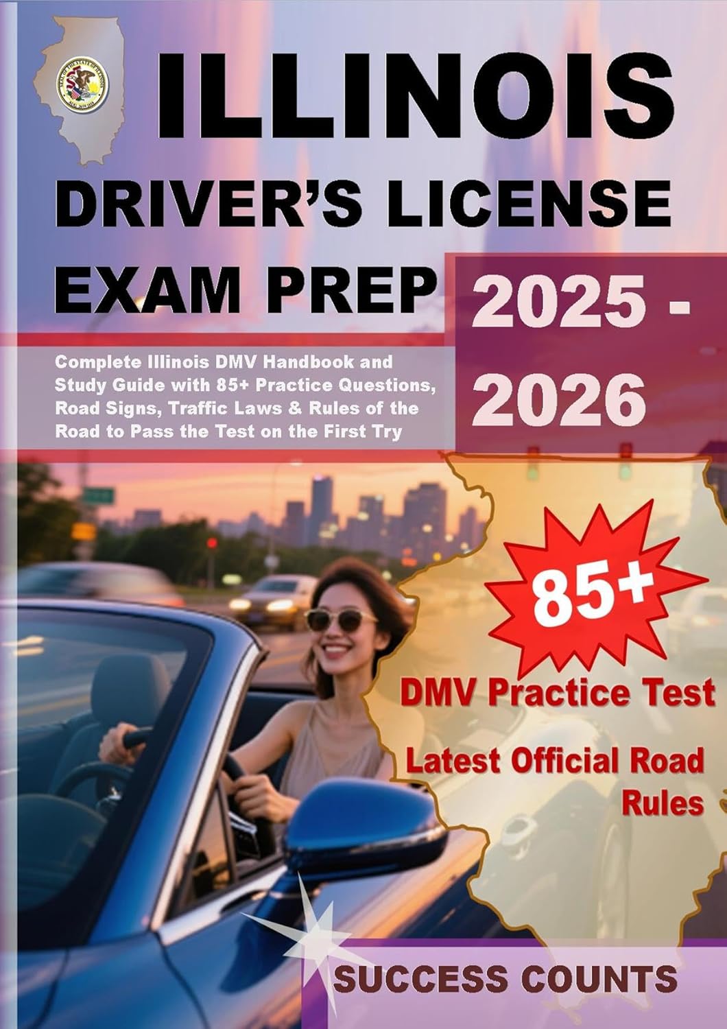 ILLINOIS DRIVER’S LICENSE EXAM PREP 2025 – 2026: Complete Illinois DMV ...