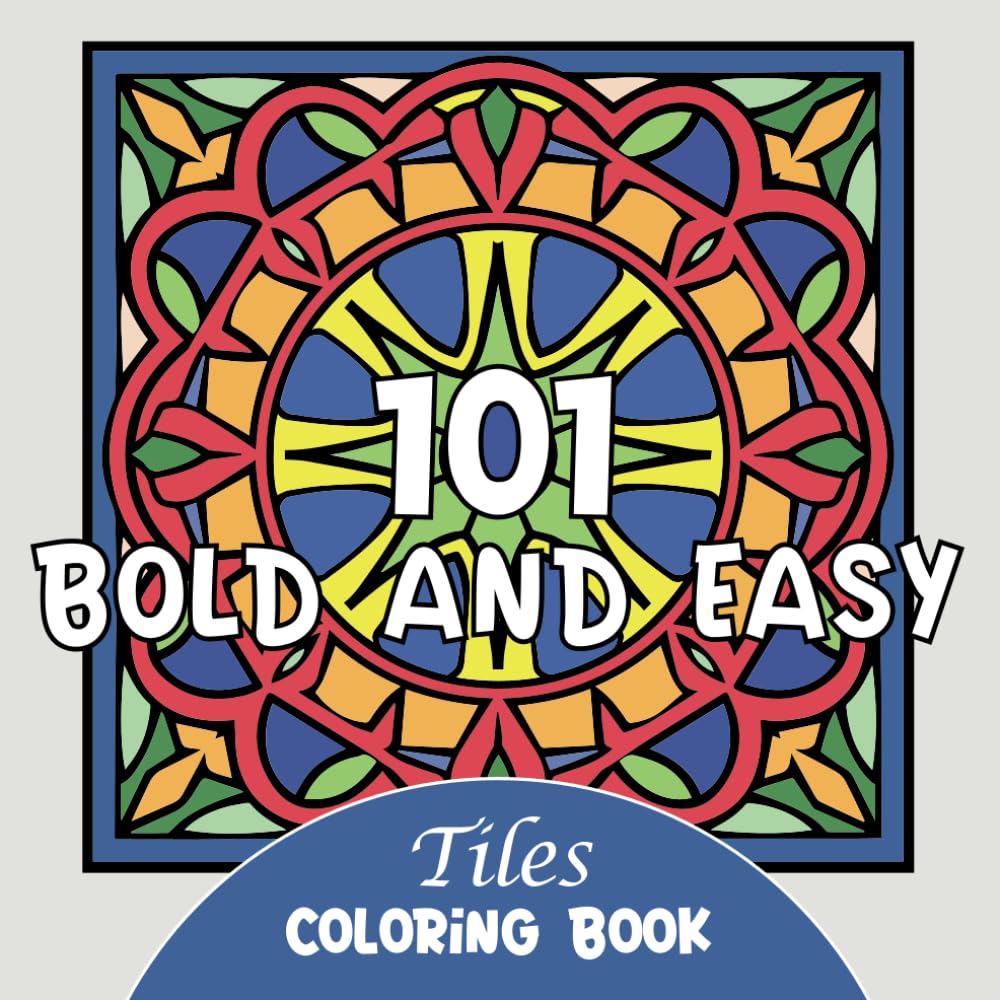 101 Bold and Easy Tiles: Coloring Book for Adults and Kids, Simple and ...