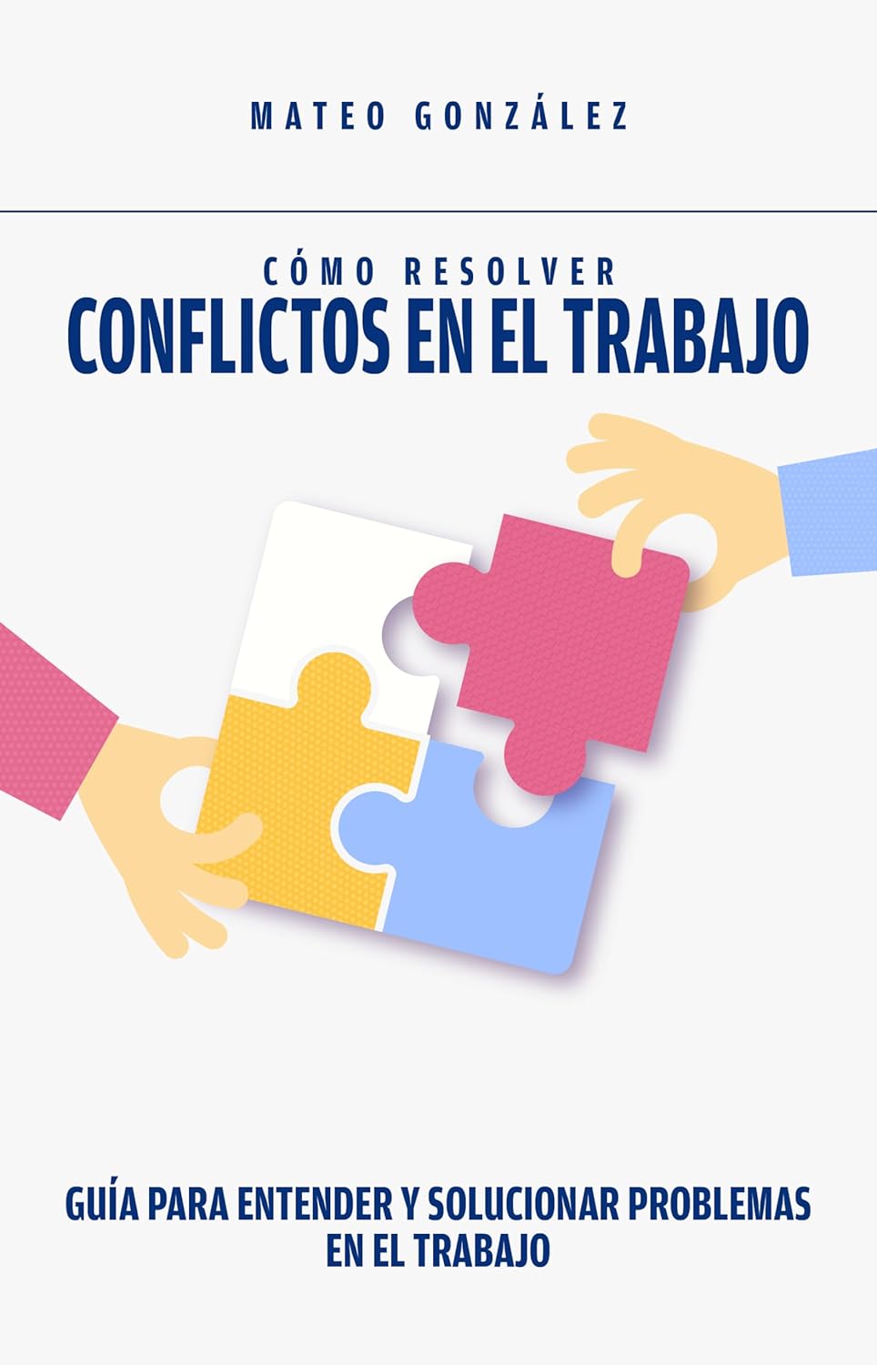 Amazon.com: Cómo Resolver Conflictos en el Trabajo: Guía para Entender ...