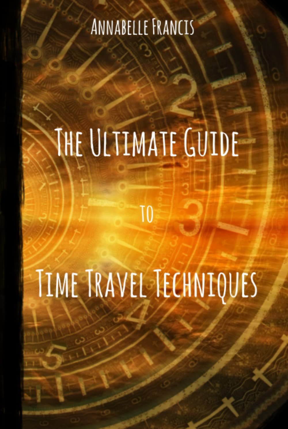 The Ultimate Guide to Time Travel Techniques: Unraveling the Mysteries ...