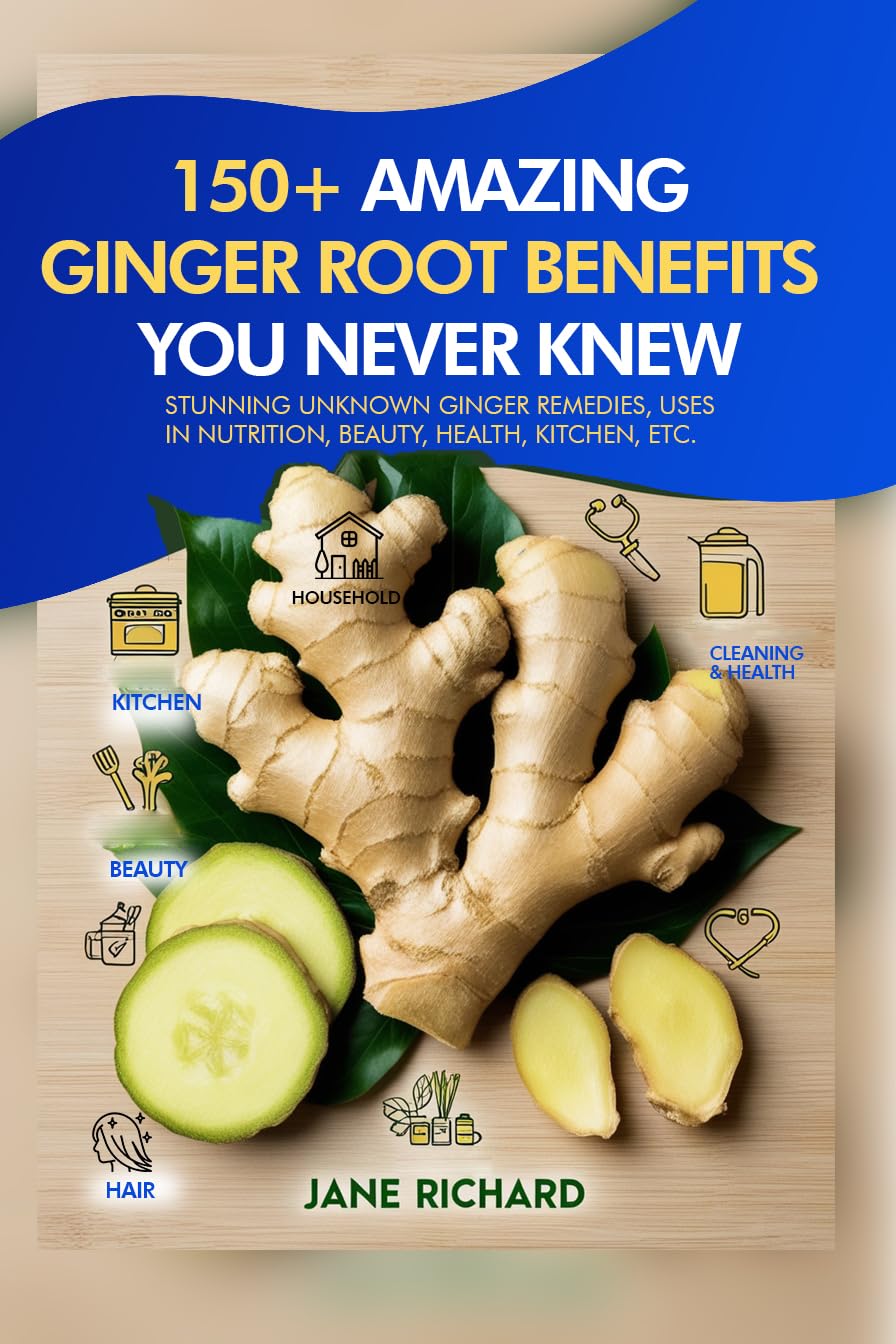 Amazon.com: 150+ Amazing Ginger Root Benefits You Never Knew.: Stunning ...