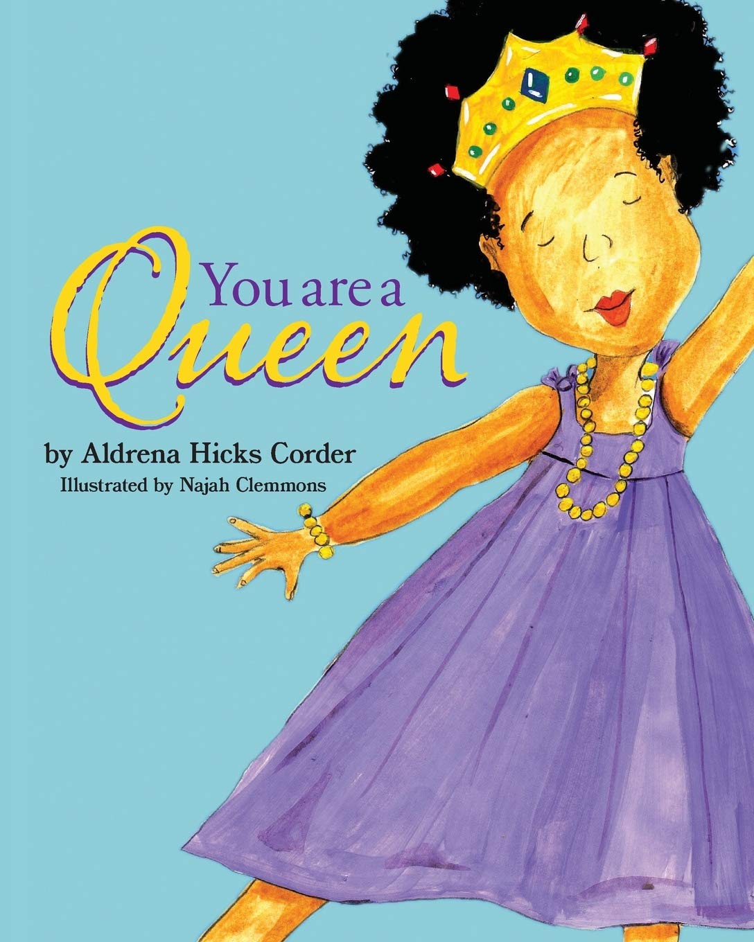 You Are A Queen: Corder, Aldrena Hicks, Clemmons, Najah: 9781674027036: Amazon.com: Books