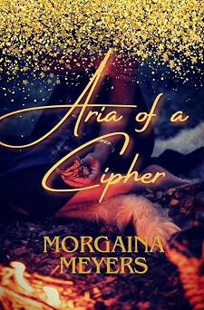 Amazon.com: Aria of a Cipher: Book One: 9798442450927: Meyers, Morgaina ...